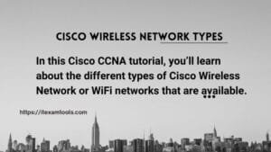 Cisco Wireless Network Types - Get Free ccna Lab Guide