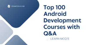 Top 100 Android Development Courses with Q&A - ITEXAMTOOLS