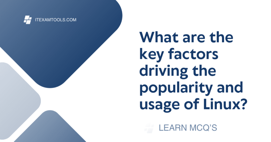 What are the key factors driving the popularity and usage of Linux?