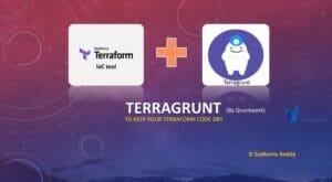 A Comprehensive Guide to Terragrunt: Getting Started and Exploring its Features